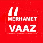 Merhamet Vaaz - Örnek Vaazlar